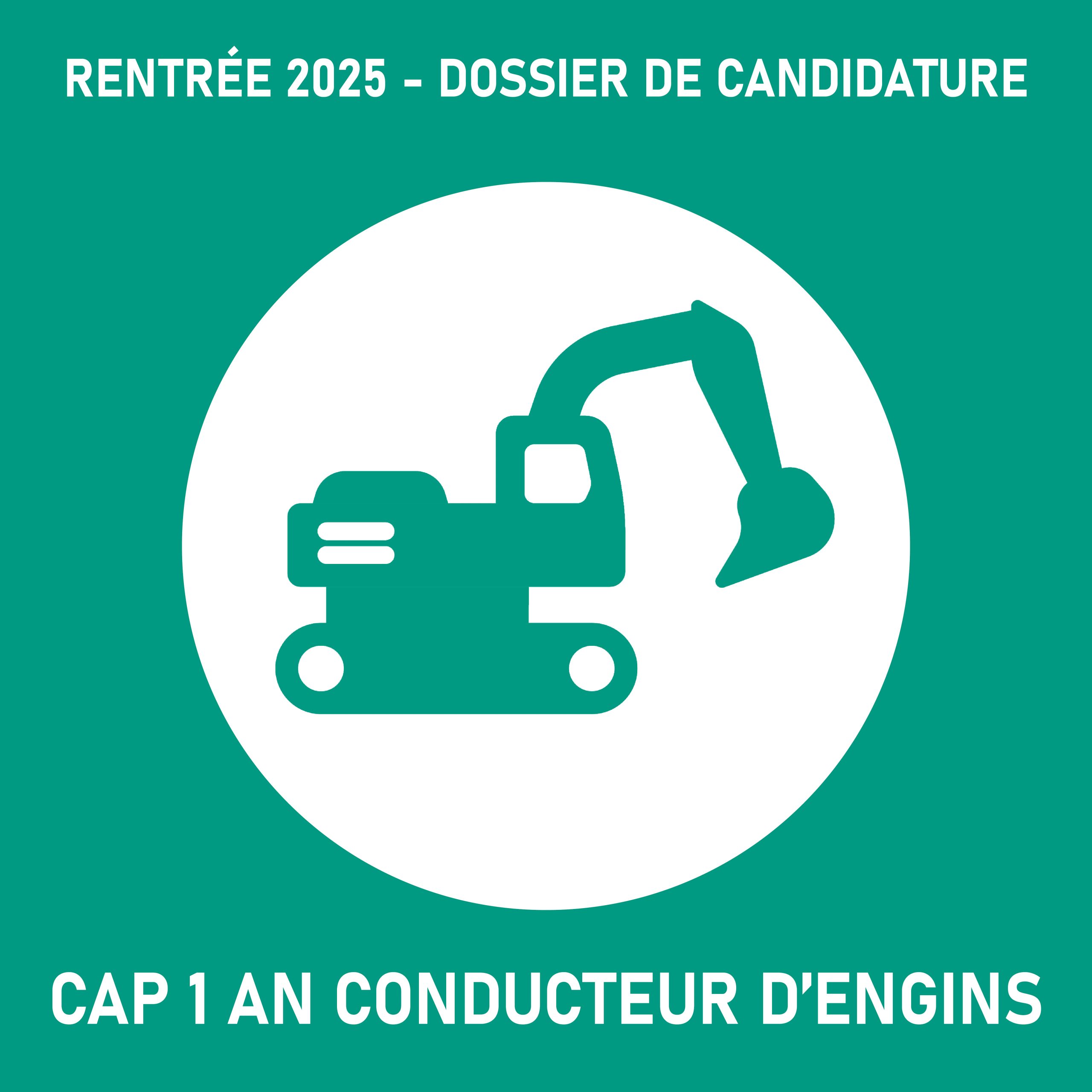 CAP CONDUCTEUR D'ENGINS CANDIDATURE 2025 - Lycée des métiers entre ...
